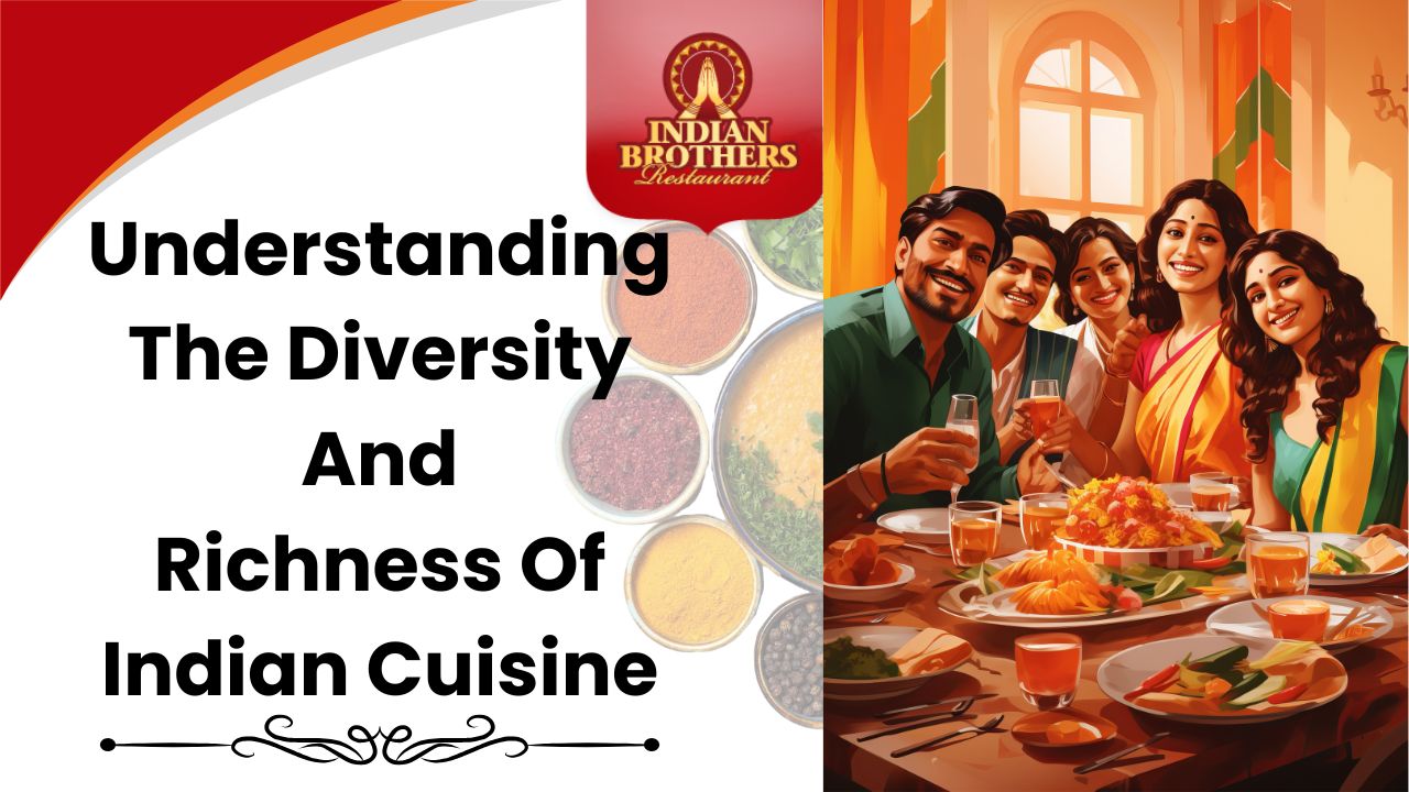 Delve Into the Diversity and Richness of Indian Cuisine - The Indian ...